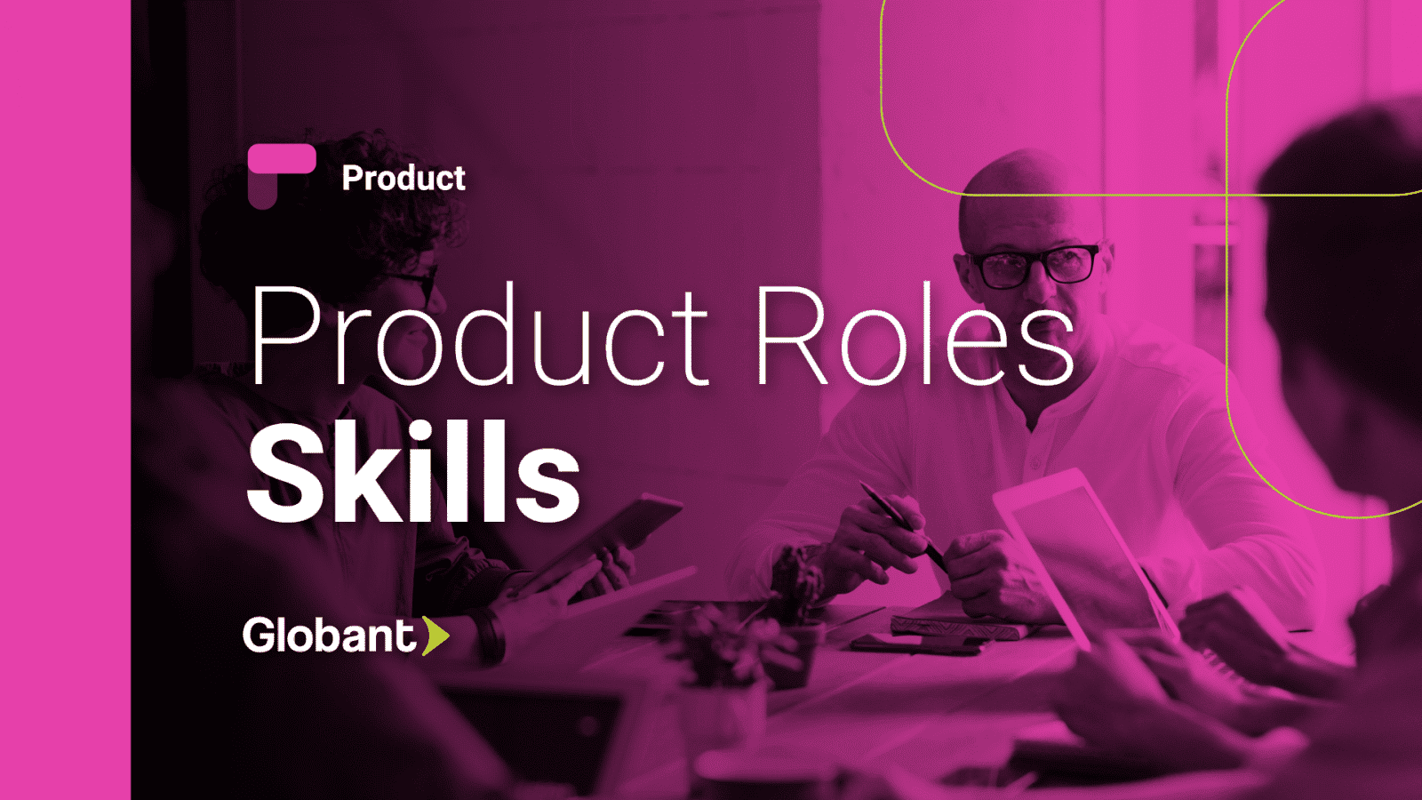 Inside Product #4: Product Roles Skills | Globant Blog